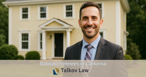 Partition Referees in California - Talkov Law Partition Attorneys