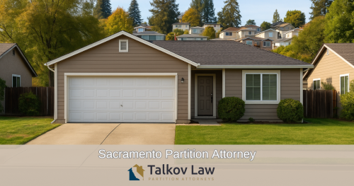 Sacramento Partition Lawyer - Talkov Law Partition Attorneys