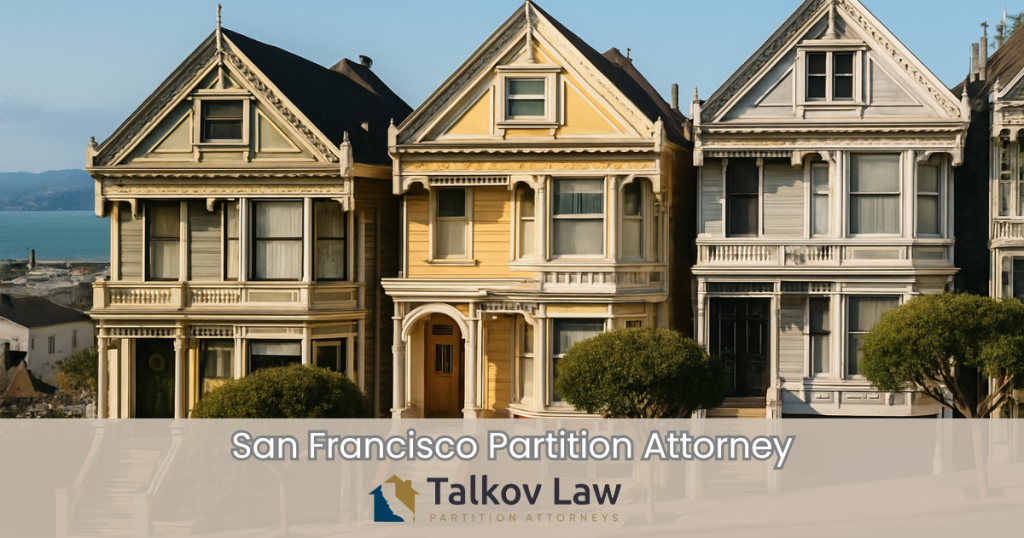 San Francisco Partition Lawyer - Talkov Law Partition Attorneys